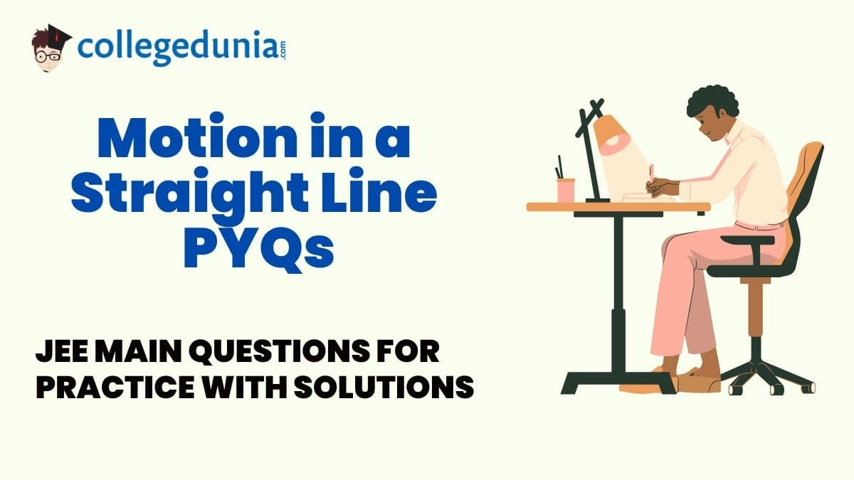 JEE Main PYQs on Motion in a Straight Line: JEE Main Questions for Practice with Solutions