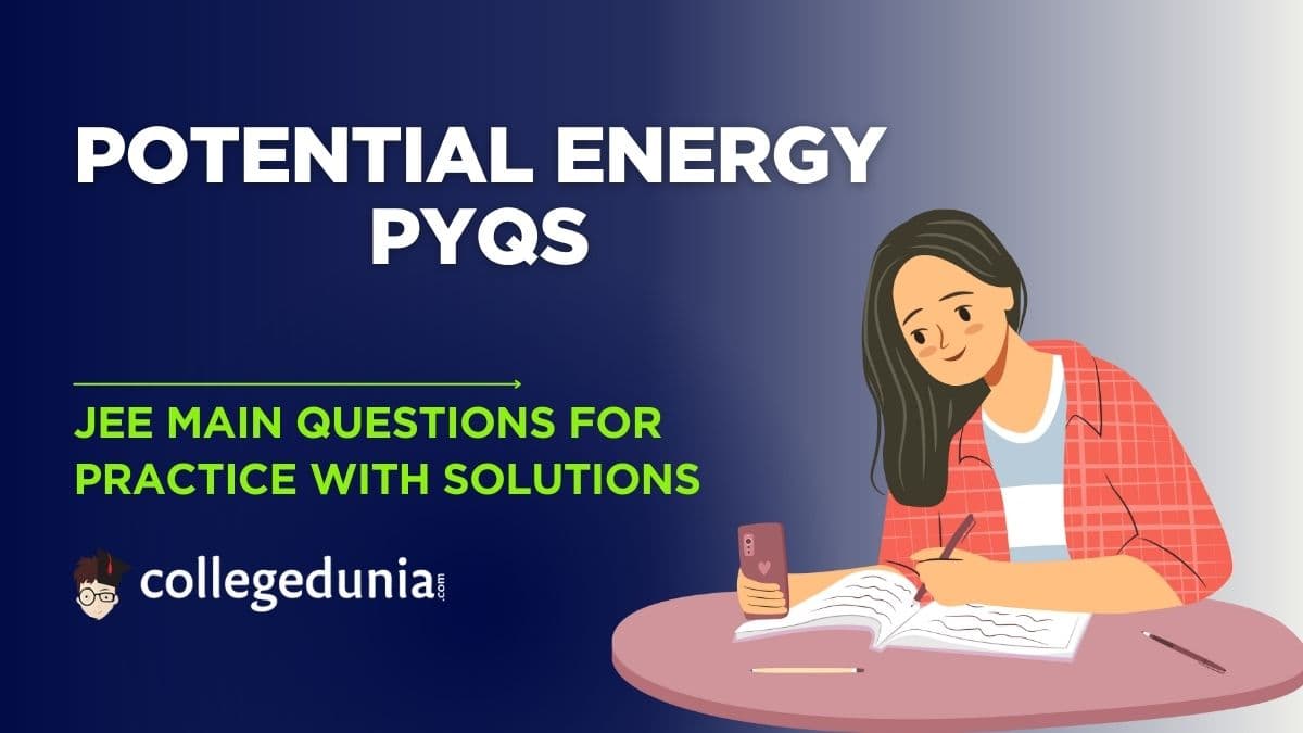 JEE Main PYQs on Potential Energy: JEE Main Questions for Practice with ...