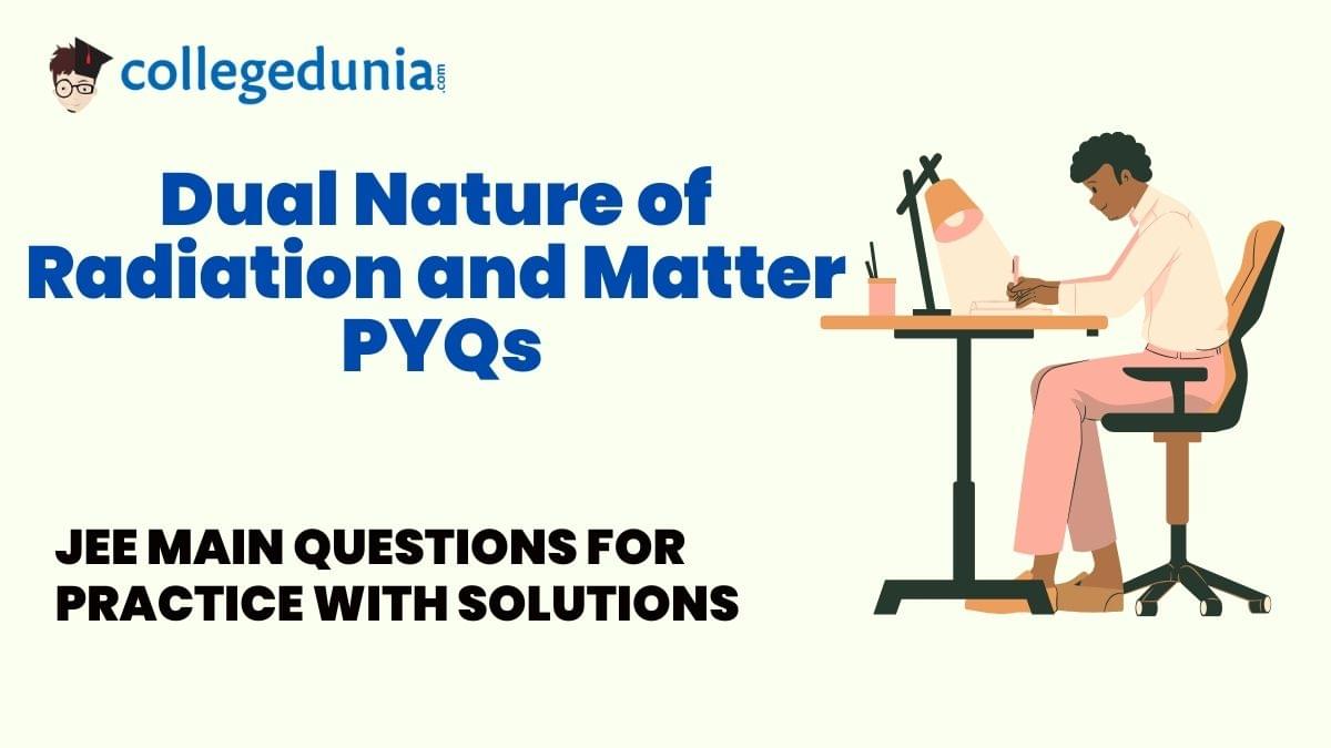 JEE Main PYQs on Dual Nature of Radiation and Matter: JEE Main ...