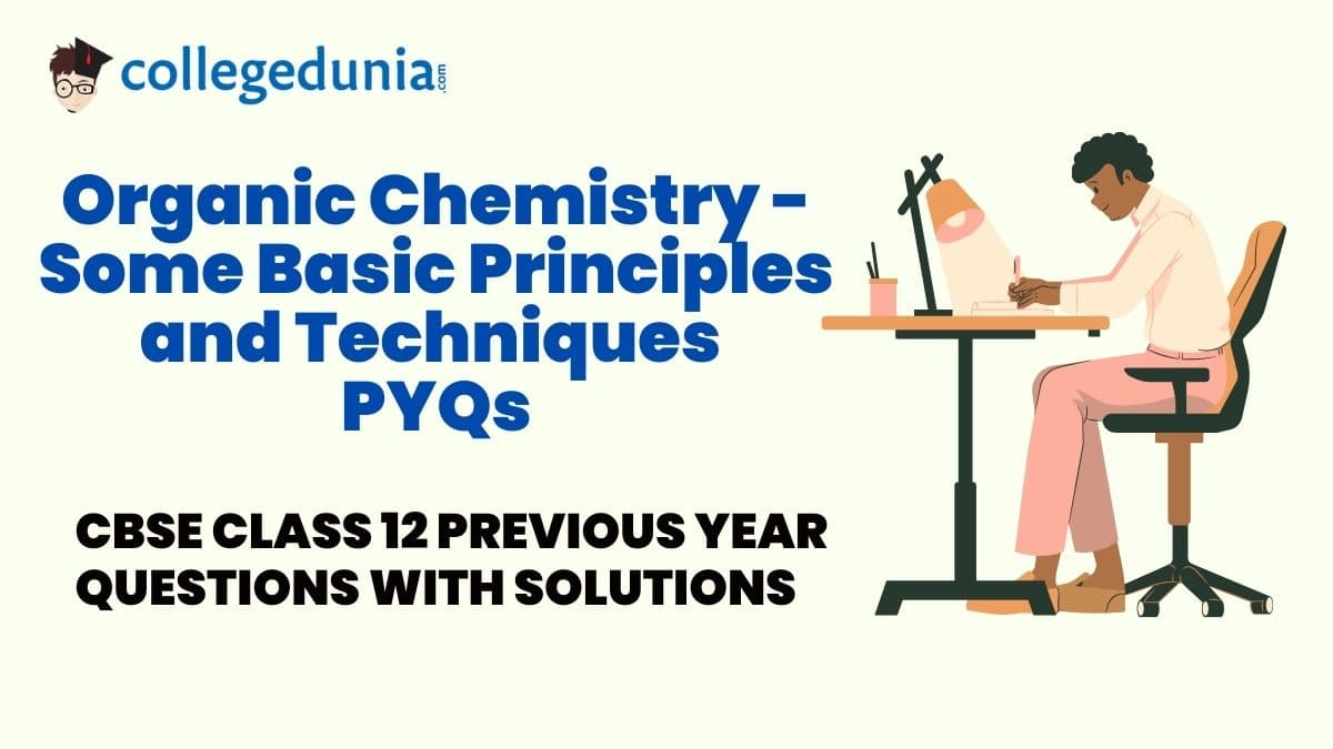 CBSE Class 12 PYQs on Organic Chemistry - Some Basic Principles and ...