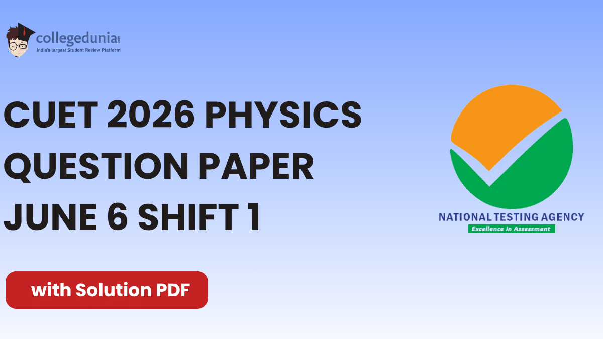 CUET 2026 Physics June 6 Shift 1 Question Paper- Download Answer Key ...