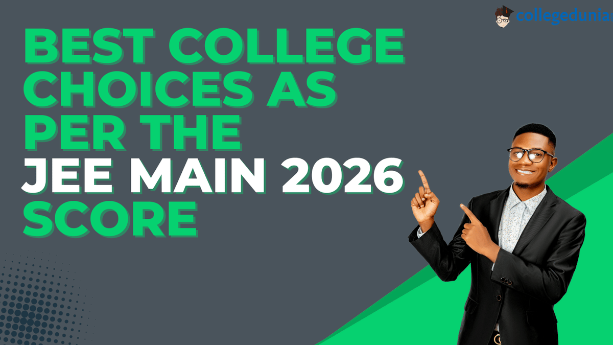 Best College Options as per JEE Main Score 2026