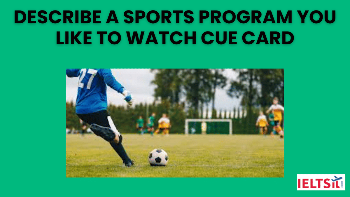 Describe a Sports Program You Like to Watch Cue Card