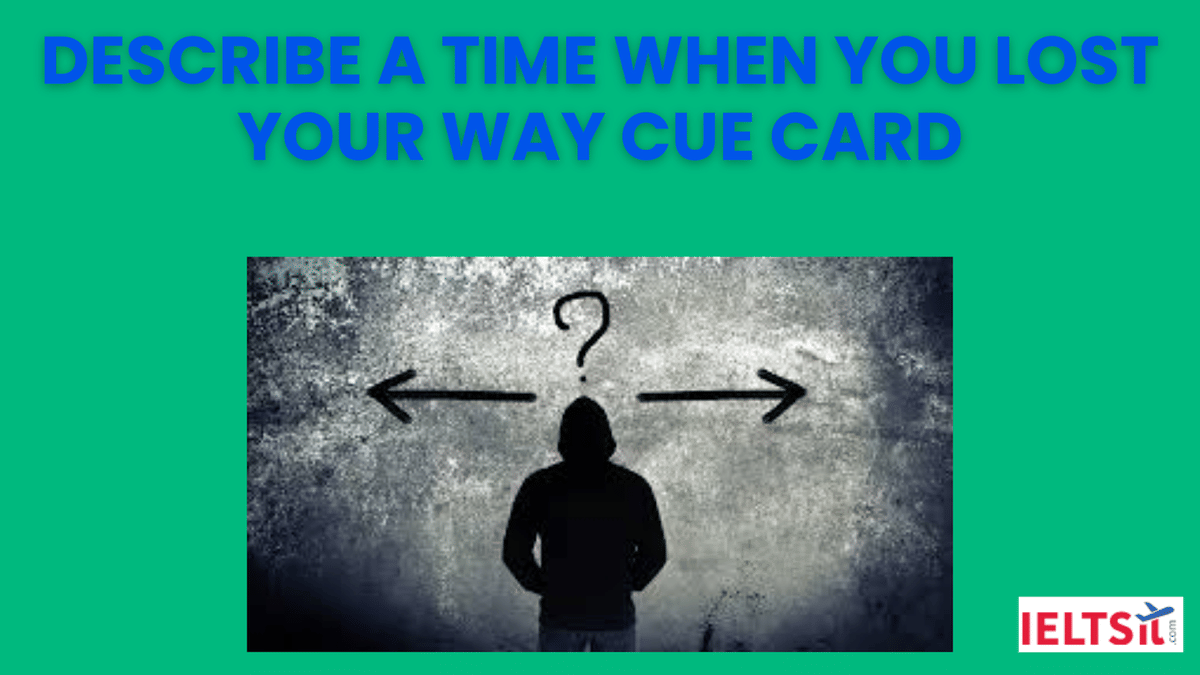 Describe a Time when you Lost your Way Cue Card