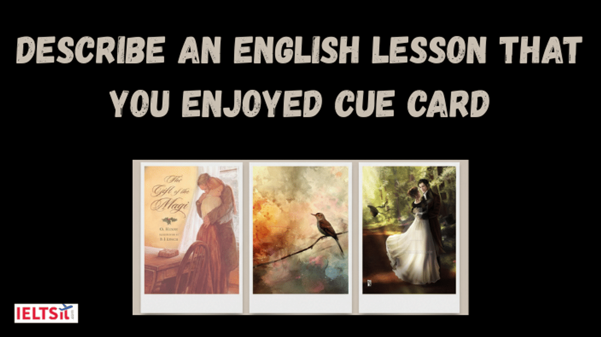 Describe an English lesson that you Enjoyed Cue Card