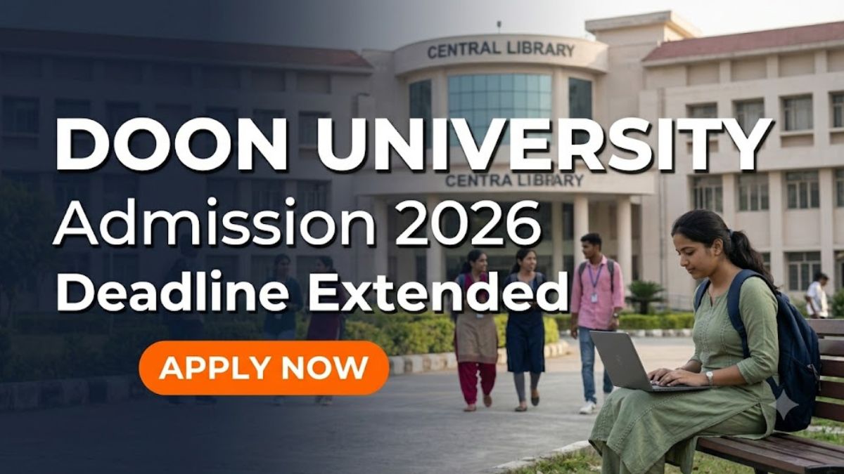 Doon University Admission 2026 Deadline Extended to June 7