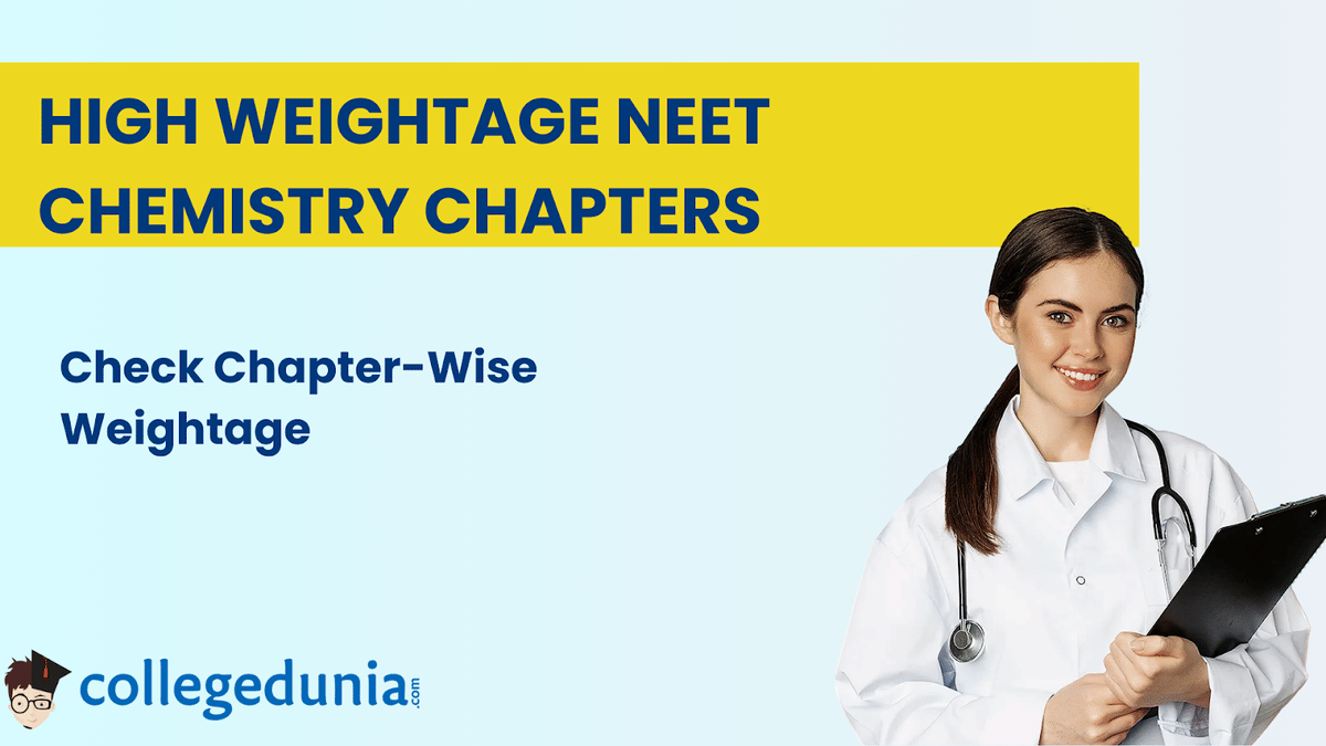 High Weightage NEET Chemistry Chapters: Check Chapter-Wise Weightage