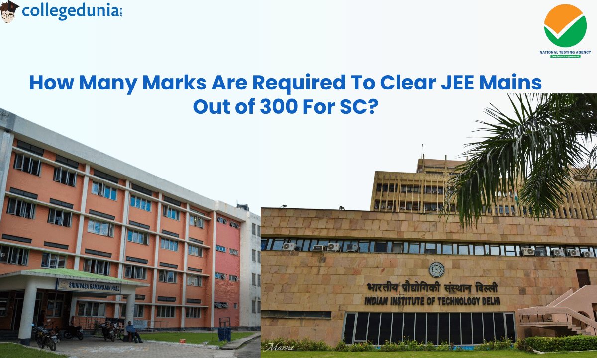 How Many Marks Are Required To Clear JEE Mains Out of 300 For SC?
