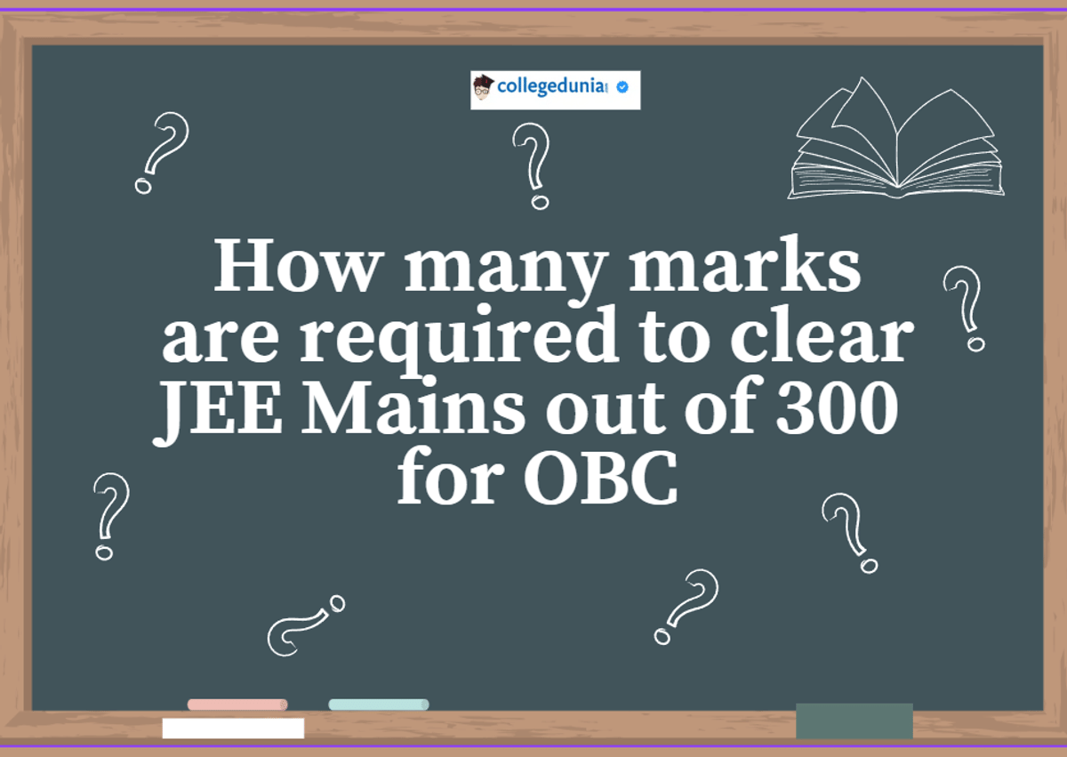 How many marks are required to clear JEE Mains out of 300 for OBC?