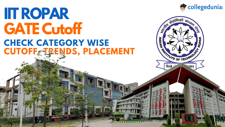 IIT Ropar GATE Cut off 2026, Previous Year Opening and Closing Ranks for M.Tech Admission (2025 ...