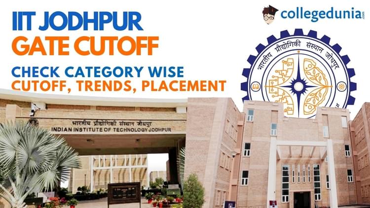 IIT Jodhpur GATE Cut off 2025, Previous Year Opening and Closing Ranks ...