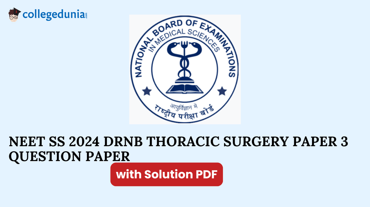 NEET SS 2024 DrNB Thoracic Surgery Paper 3 Question Paper Available - Download Here with ...