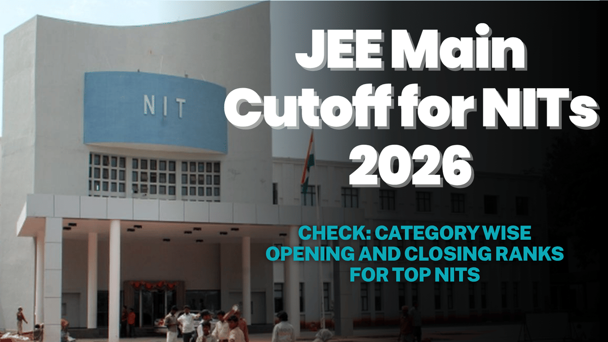 JEE Main NIT Cut Off 2025 Out: Expected Percentile and Category-wise JoSAA Opening and Closing ...