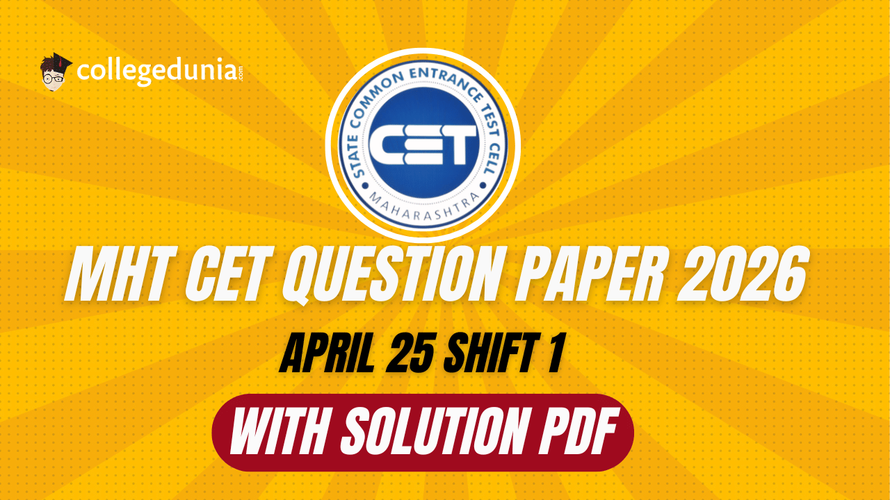 MHT CET 2026 April 25 Shift 1 Question Paper- Download PDF with Solutions