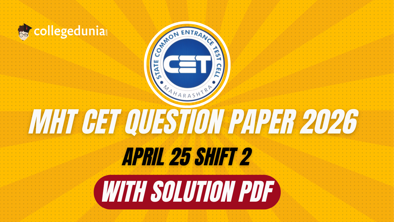 MHT CET 2026 April 25 Shift 2 Question Paper- Download PDF with Solutions