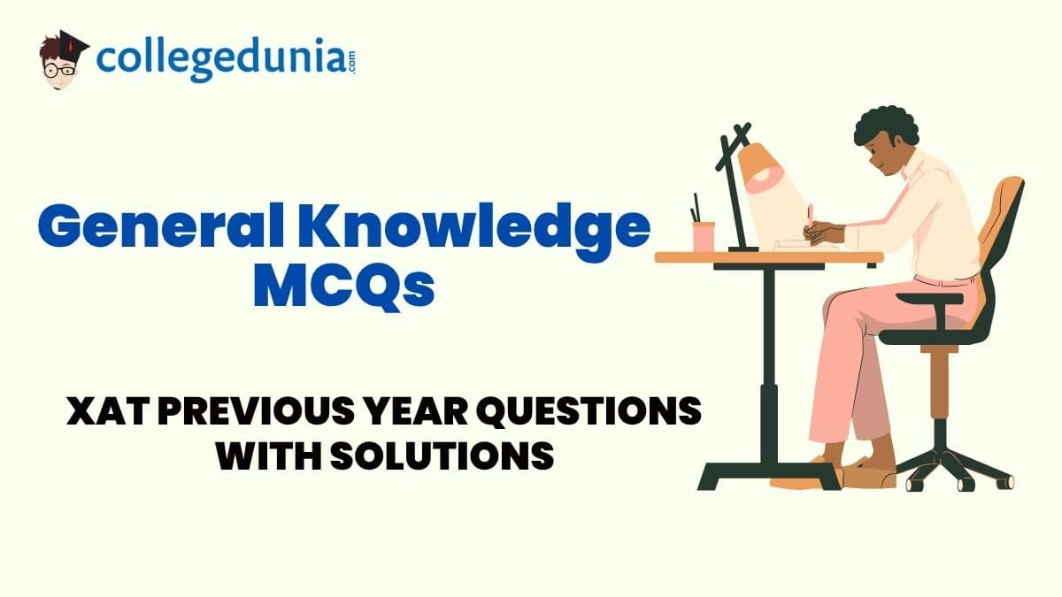 XAT General Knowledge MCQs with Solutions: Practice XAT Previous Year ...