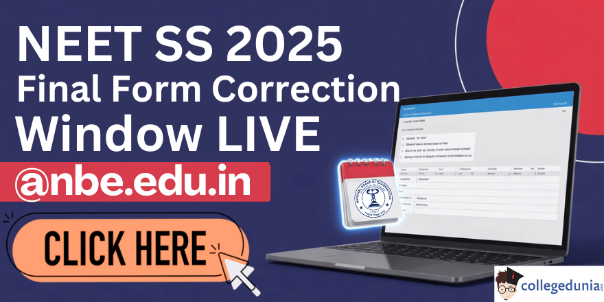 NEET SS 2025 Final Form Correction Begins @nbe.edu.in; Edit Details ...