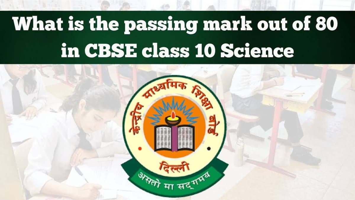 Passing Marks Out of 80 in CBSE Class 10 Science: Check 10th Marks 500 ...