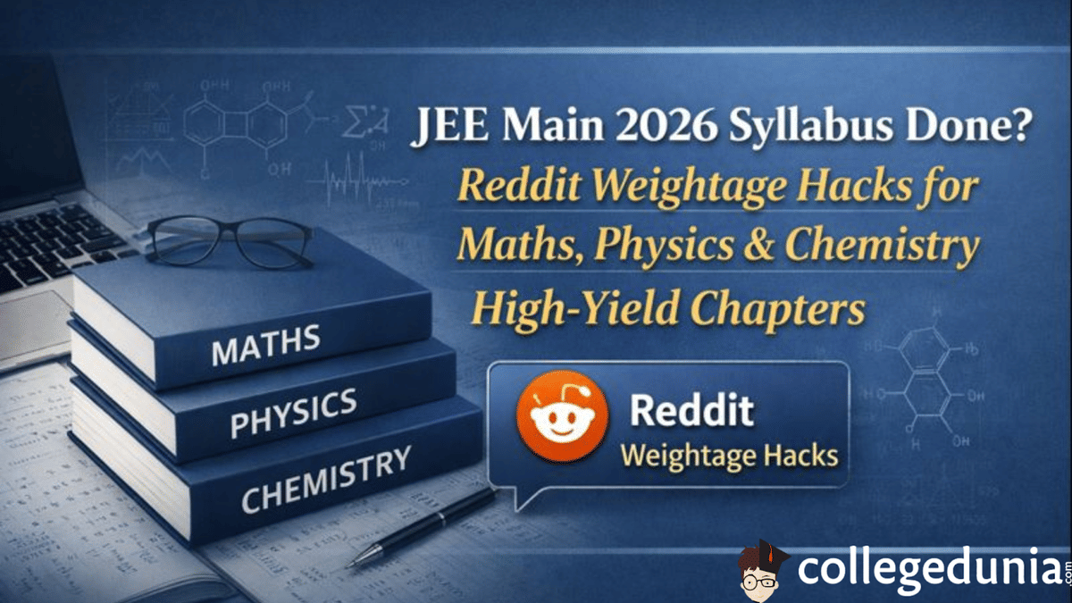 JEE Main 2026 Syllabus Done? Reddit Weightage Hacks for Maths, Physics ...