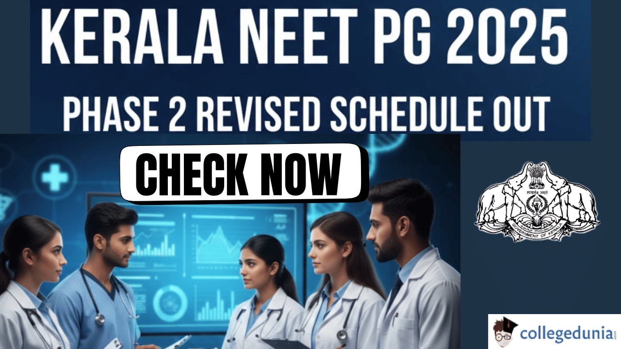 Kerala NEET PG 2025 Phase 2 Revised Schedule Out; Check Now @cee.kerala.gov.in