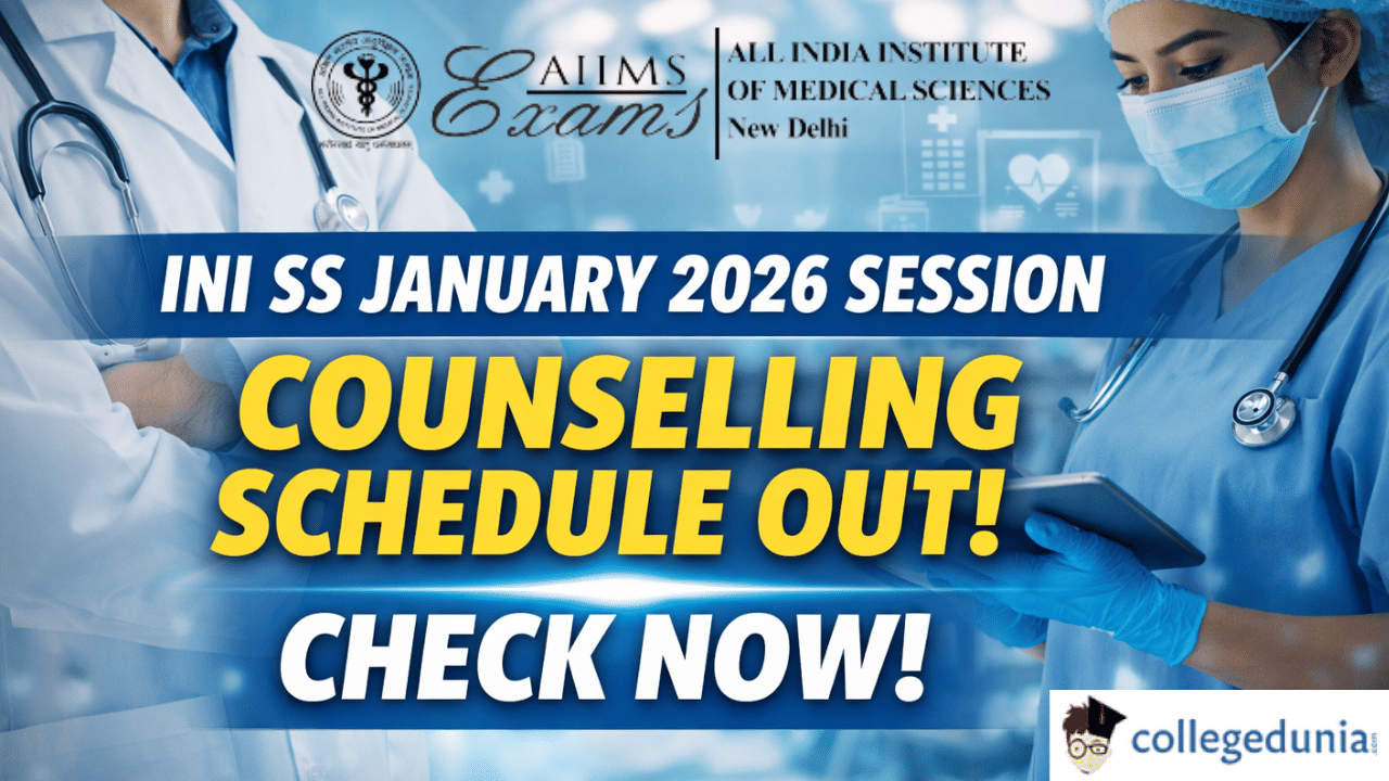 INI SS January 2026 Session Counselling Schedule Out; Check Now ...